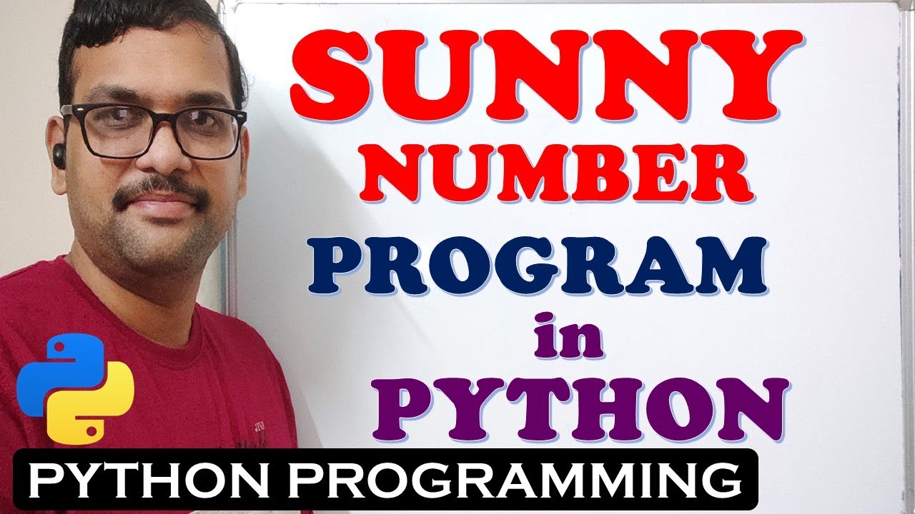 SUNNY NUMBER PROGRAM IN PYTHON PROGRAMMING || PYTHON PROGRAMMING