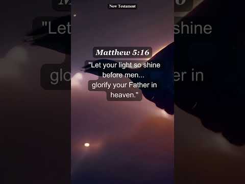 Matthew 5:16 - Let Your Light Shine (Bible Verse) #Light #GlorifyGod