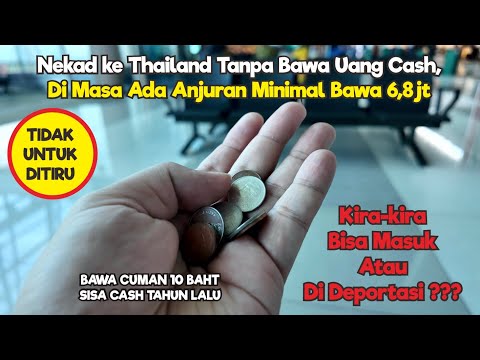 Nekad Ke Thailand Tanpa Bawa Cash Di Saat Ada Aturan Baru Wajib Bawa 10rb-15rb Baht - Aman Ga Ya ???