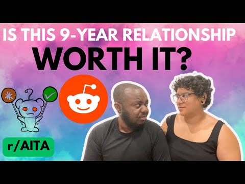 Is This 9-Year Relationship Worth It? | Reddit Reactions