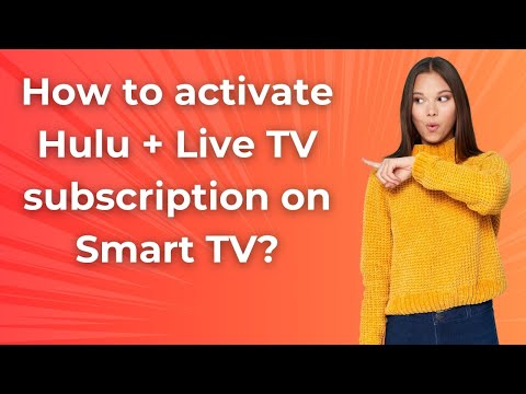How to activate Hulu + Live TV subscription on Smart TV ? - Step by Step