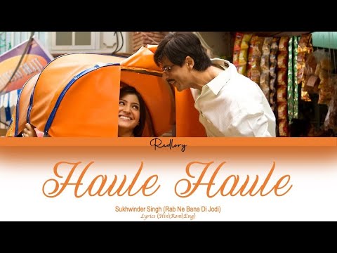 Haule Haule : Rab Ne Bana Di Jodi full song with lyrics in hindi, english and romanised.