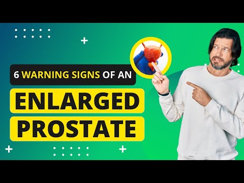 6 Warning Signs of an Enlarged Prostate