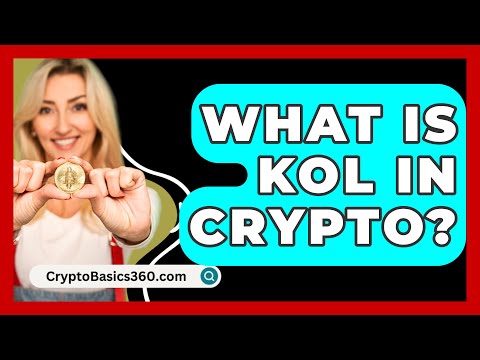 What Is KOL in Crypto? - CryptoBasics360.com