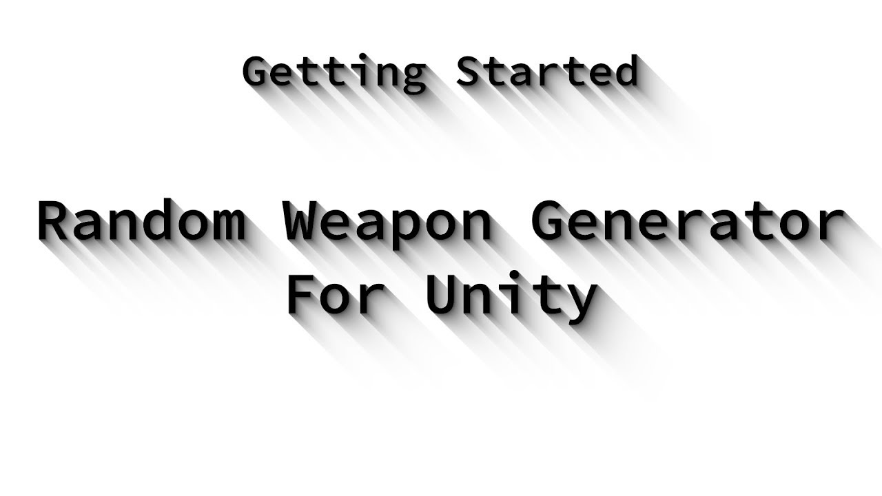 Getting Started - Random Weapon Generator For Unity