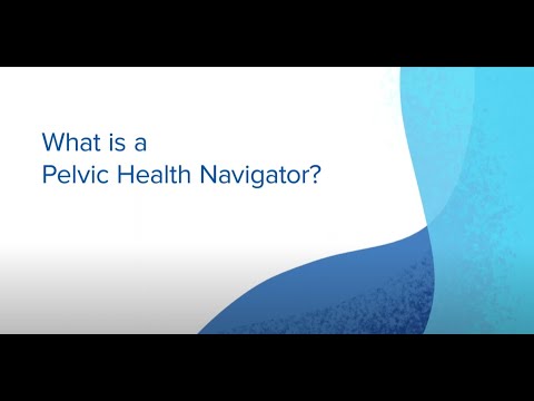 What Does a Pelvic Health Navigator Do?