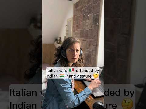 Indian ๐ฎ๐ณ hand gesture OFFENDS my Italian wife #shorts