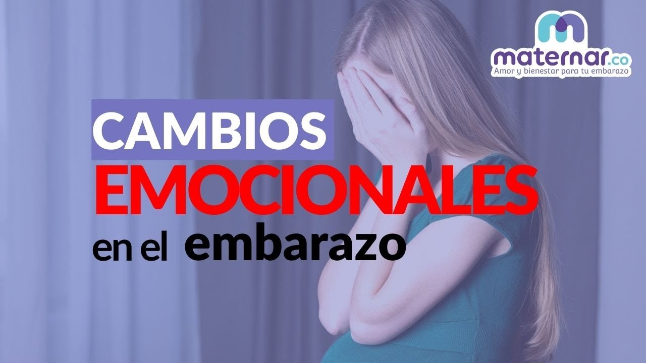 Cambios emocionales en el embarazo | Maternar.co