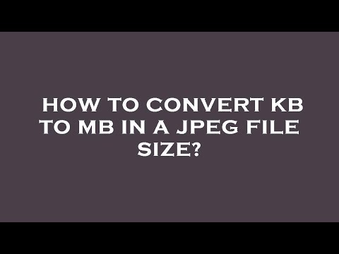 How to convert kb to mb in a jpeg file size?