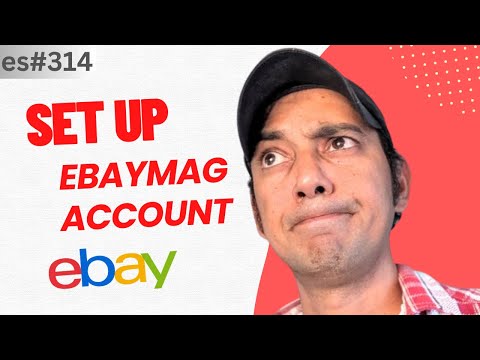 EbayMag Global Expansion: A Step-by-Step Guide to Setting Up Your Account-es314