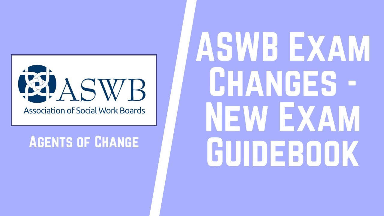 ASWB Exam Changes – New ASWB Examination Guidebook Effective March 2025!