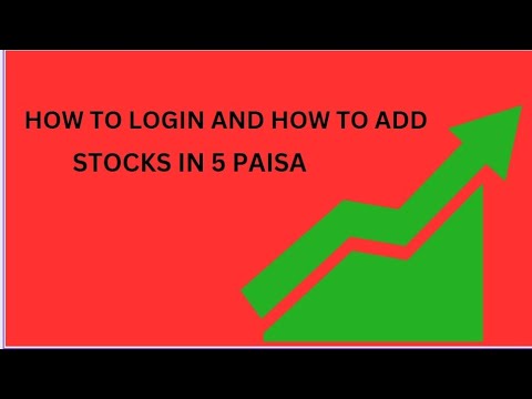 HOW TO LOGIN 5PAISA APP AND ADD STOCKS
