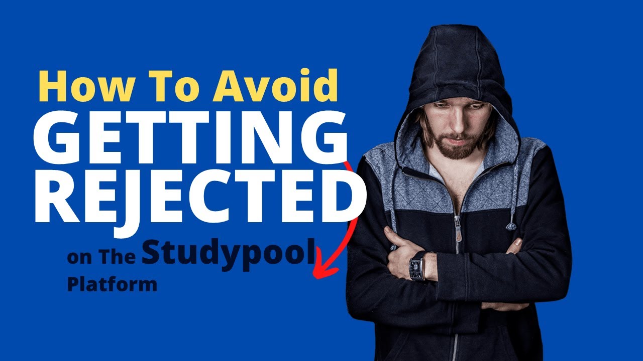 How To Avoid Getting Rejected on The Studypool Platform