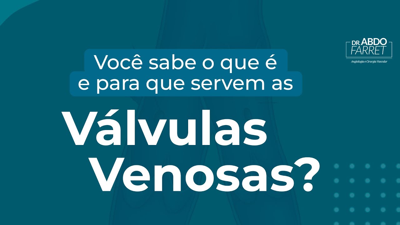 Válvulas Venosas - O que são e para que servem?