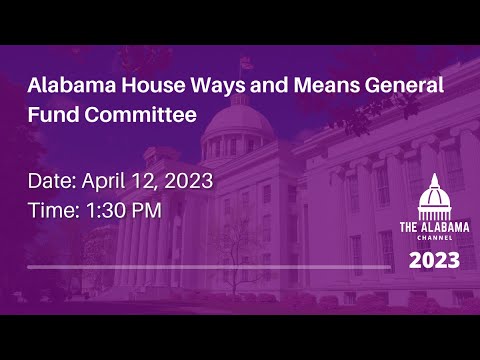 Alabama House Ways and Means General Fund Committee