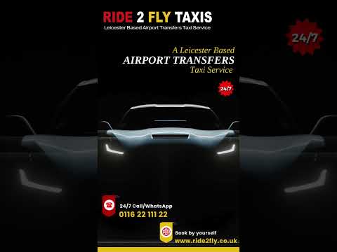 Comfortable & Reliable Ride2fly Airport Transfers and Long Distance Taxi Service in Leicester, UK