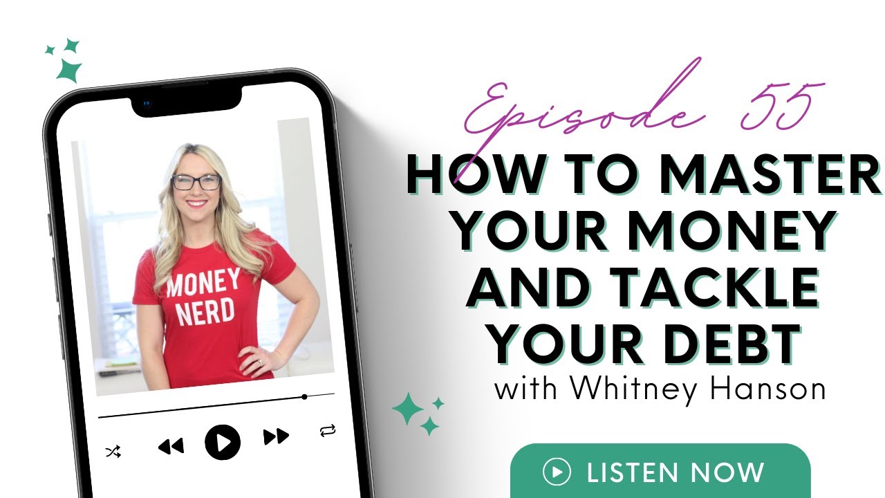 How to Master Your Money and Tackle Your Debt with Whitney Hansen
