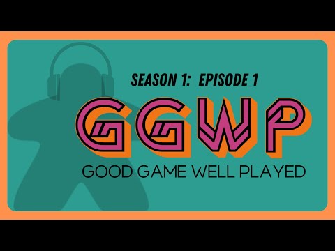 S1: E1 - Introducing the GGWP Good Game Well Played Podcast with Lisa and Aubrey!