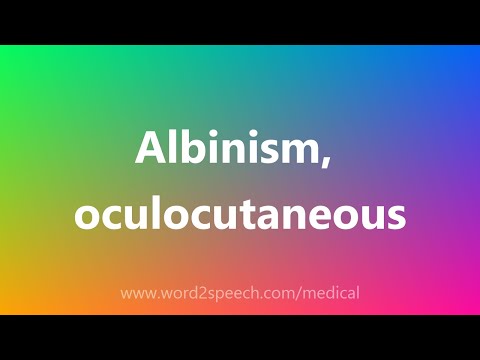 Albinism, oculocutaneous - Medical Definition