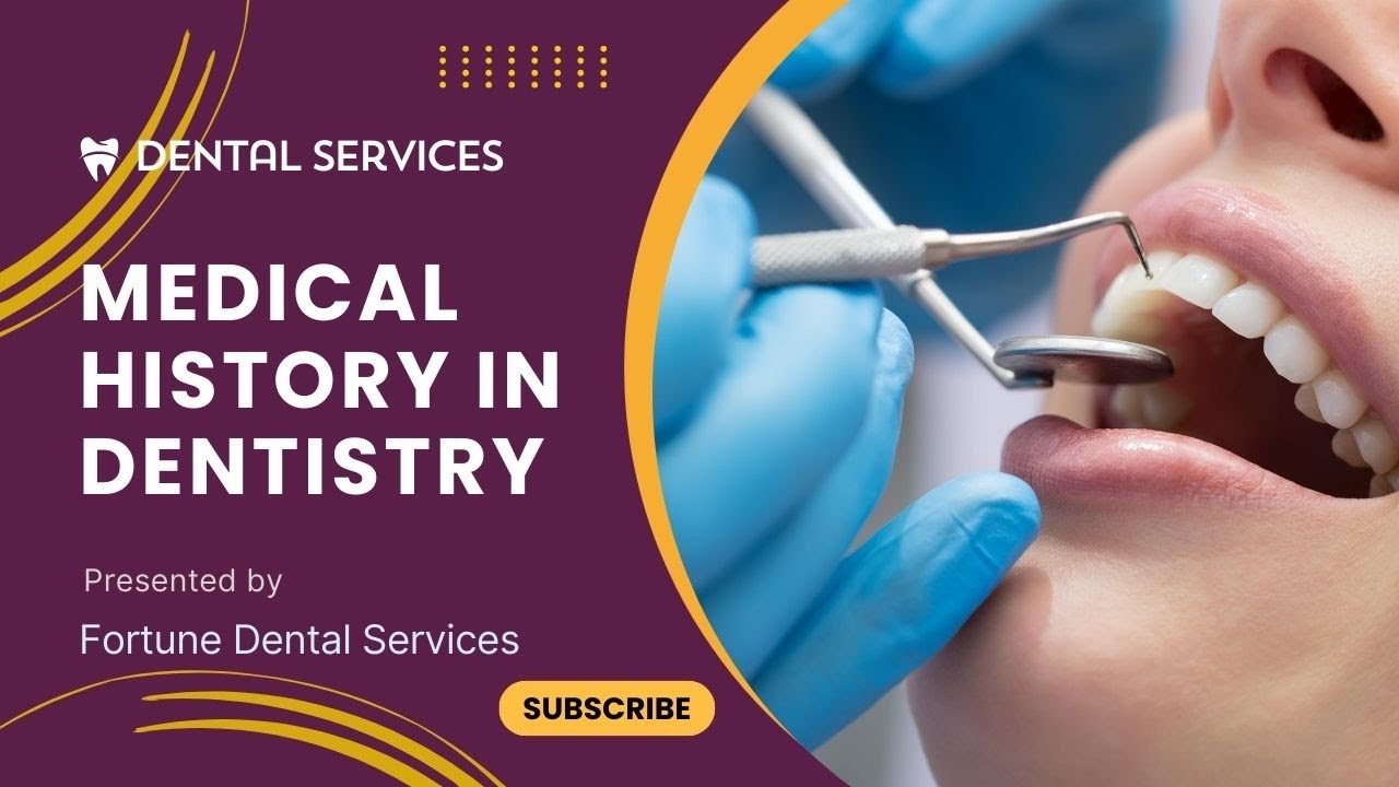 THE CRUCIAL ROLE OF MEDICAL HISTORY IN DENTISTRY 2024 | Fortune Dental Services