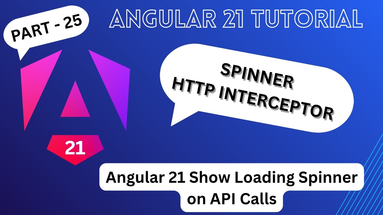 Angular 21 Show Loading Spinner on API Calls (HTTP Interceptor Tutorial)