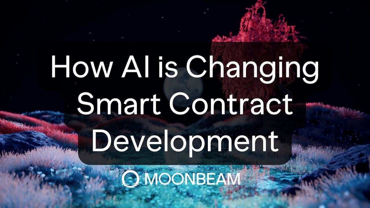 How AI is Changing Smart Contract Development (Moonbeam Edition)