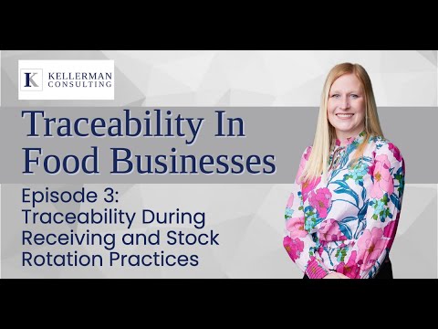 Traceability in Food Businesses Episode 3: Traceability During Receiving & Stock Rotation Practices