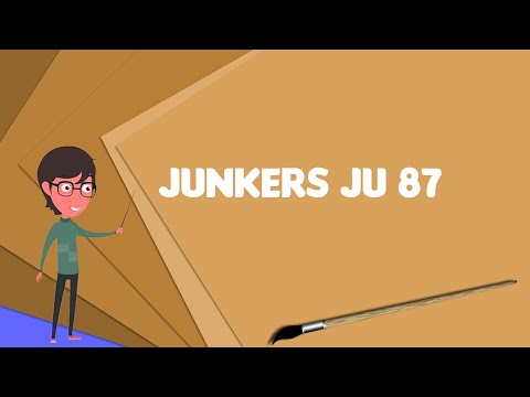 What is Junkers Ju 87? Explain Junkers Ju 87, Define Junkers Ju 87, Meaning of Junkers Ju 87