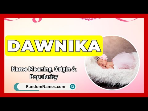 Dawnika - Baby Girl Name Meaning, Origin & Popularity - RandomNames.com