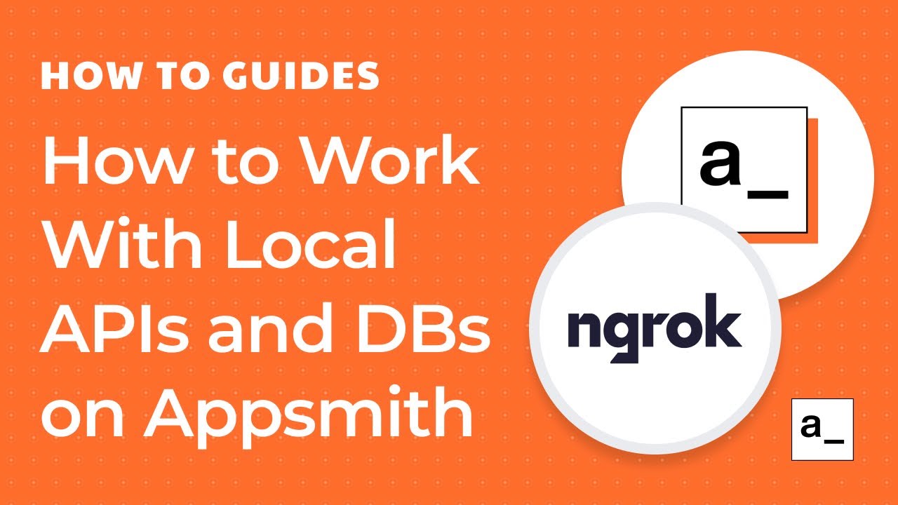 How to work with Local APIs and Databases on Appsmith (Feat. Ngrok)