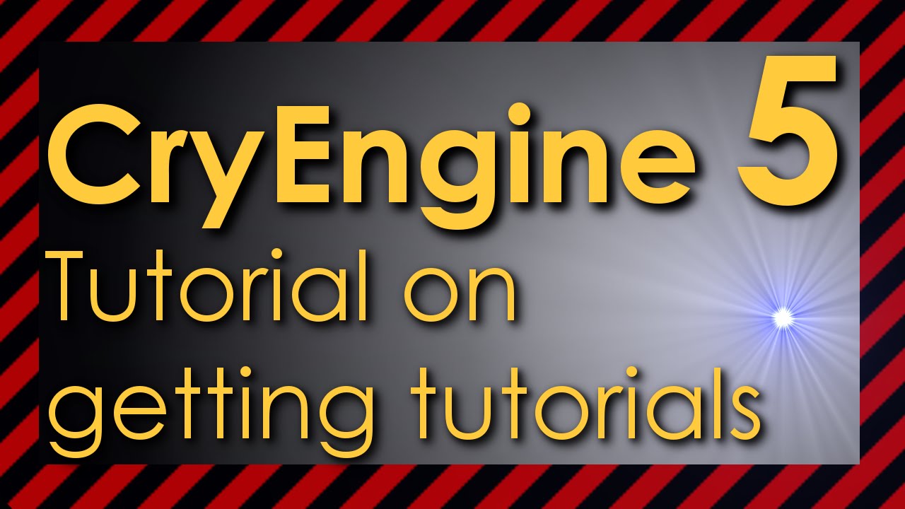 CryEngine 5 getting started tutorial / learning the basics