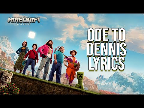 Ode To Dennis Lyrics (From "A Minecraft Movie") Jack Black
