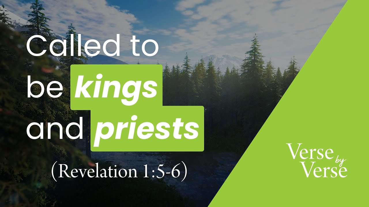 Called to Be Kings and Priests (Revelation 1:5-6) | Verse by Verse