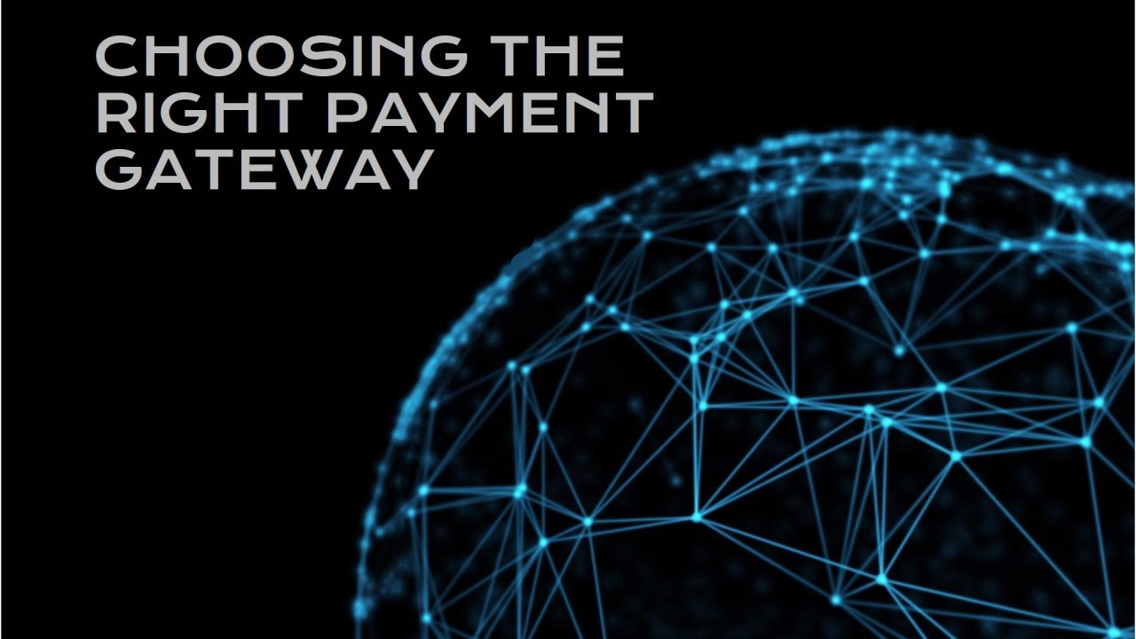 The Ultimate Guide to Choosing the Right Payment Gateway for Your Business in 2024