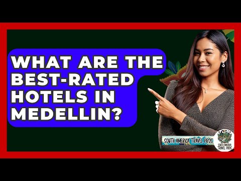 What Are The Best-rated Hotels In Medellin? - South America Travel Pros
