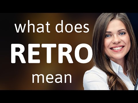 Retro | meaning of RETRO