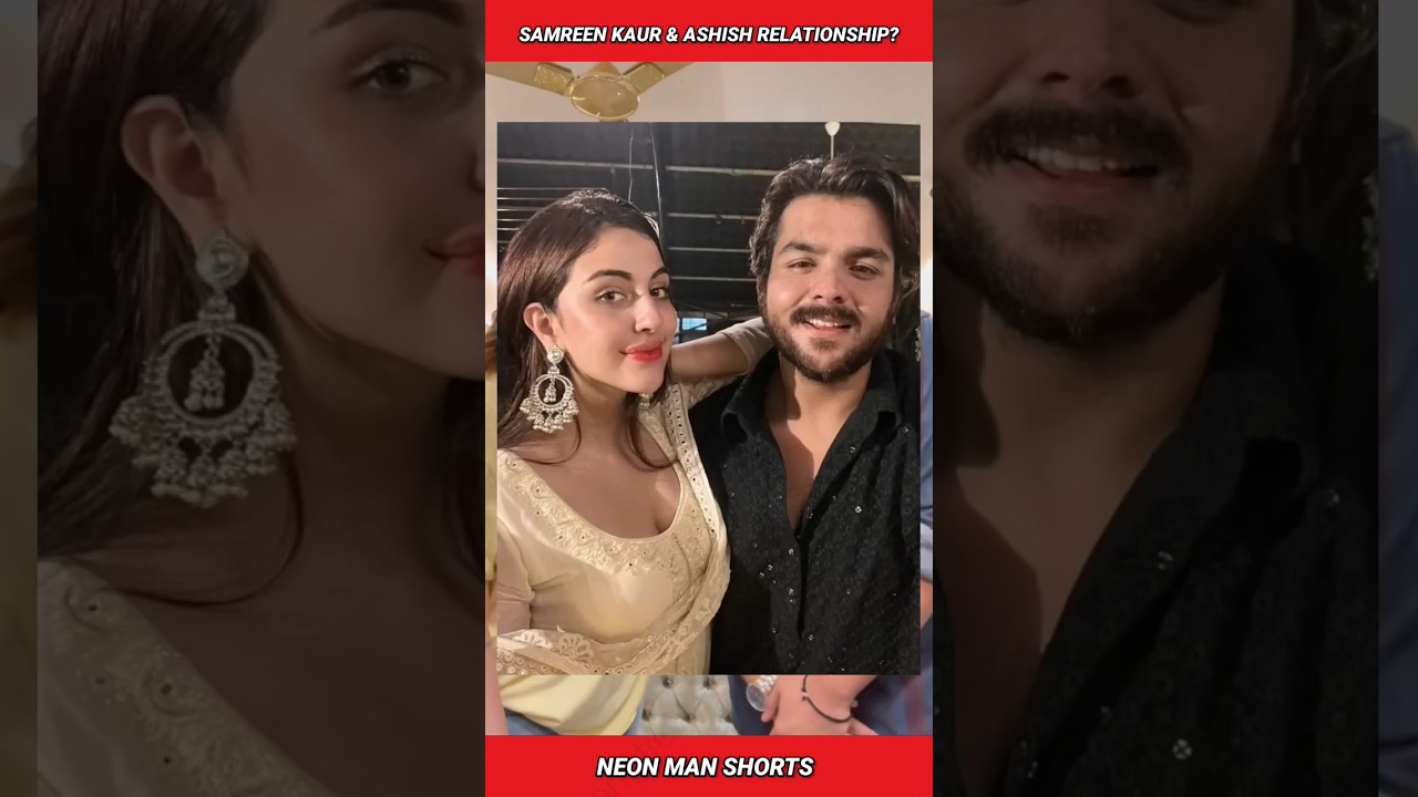 Samreen Kaur & Ashish Chanchlani RELATIONSHIP?- Reacts | Ashish Chanchlani Samreen Kaur #shorts