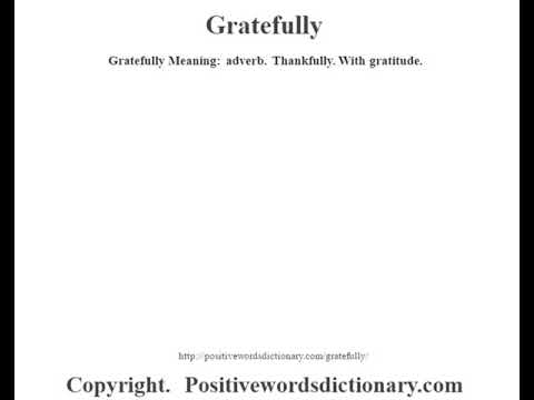 Gratefully definition | Gratefully meaning
