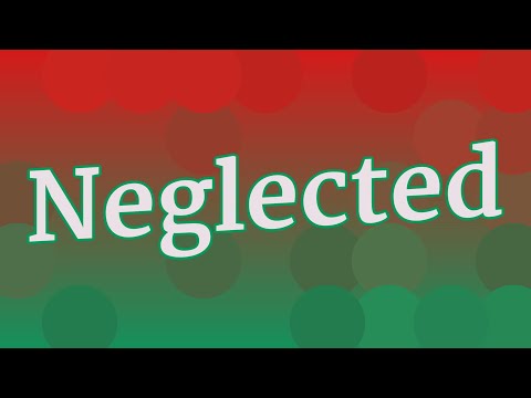 NEGLECTED pronunciation • How to pronounce NEGLECTED