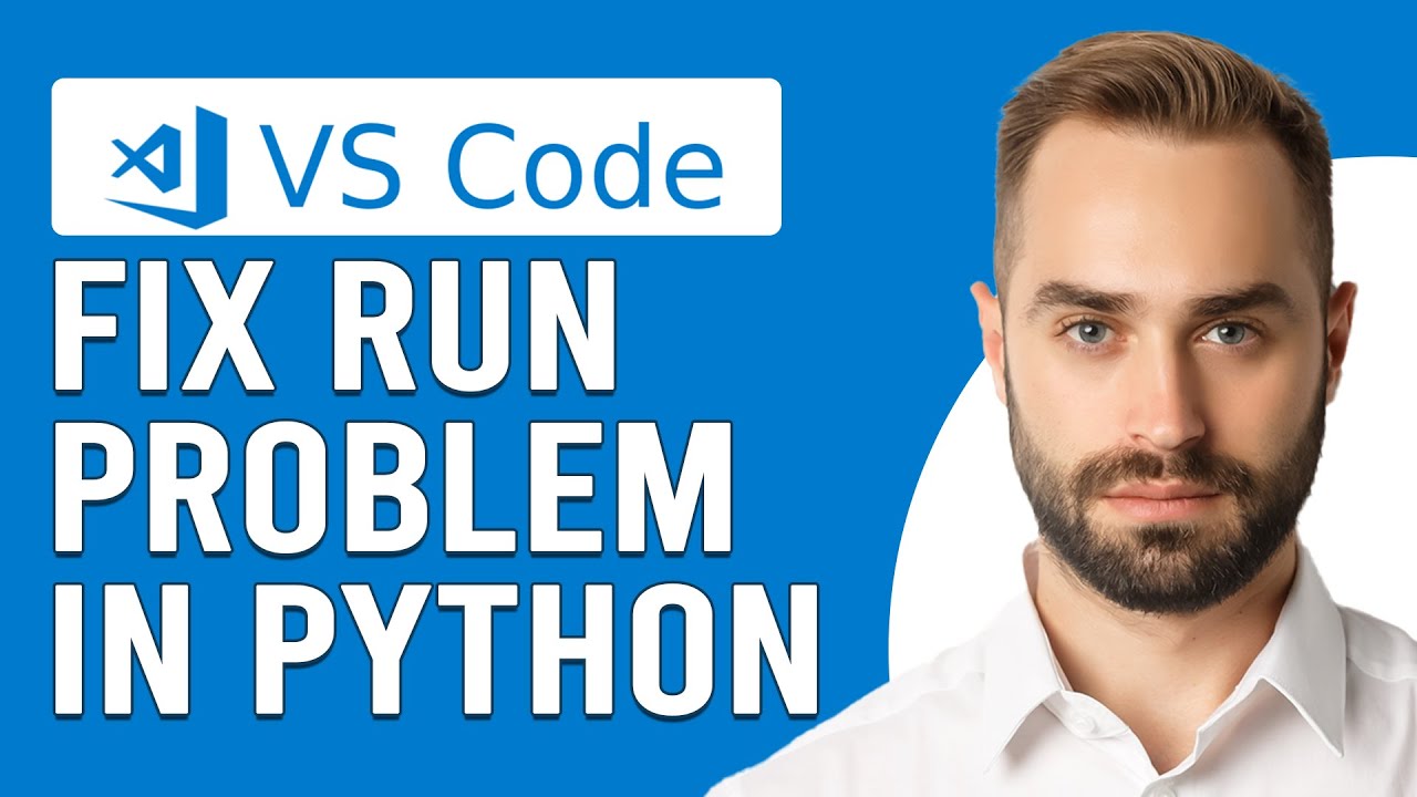 How To Fix VS Code Run Problem In Python (How To Troubleshoot When You Can't Run VS Code In Phyton)