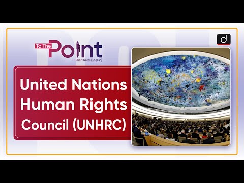 United Nations Human Rights Council | UNHRC - To The Point | Drishti IAS English
