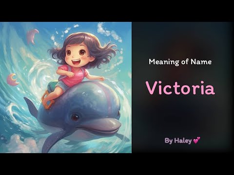 Meaning of girl name: Victoria - Name History, Origin and Popularity