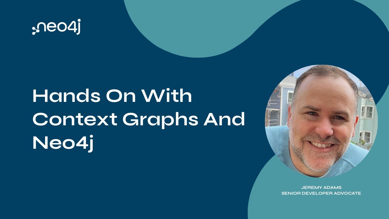 Video: Hands On With Context Graphs And Neo4j - Graph Database & Analytics