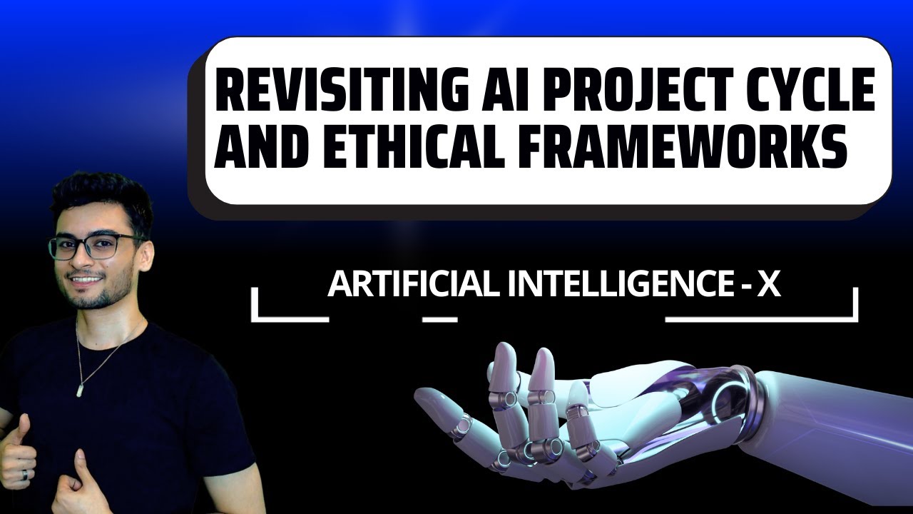 Class 10 AI Made Easy | Unit 1 Revisiting AI Project Cycle and Ethical Frameworks of AI | CBSE 2026