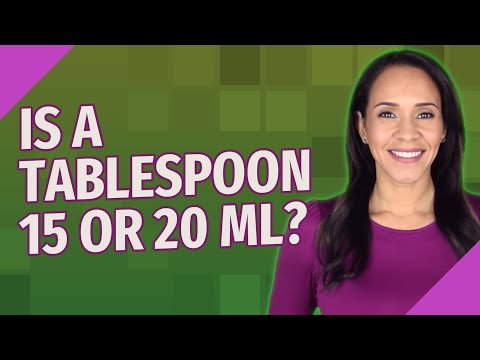 Is a tablespoon 15 or 20 mL?