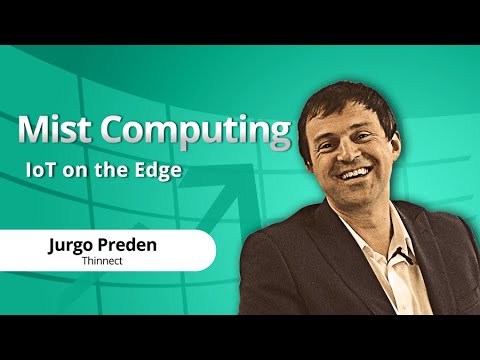 Mist Computing – Internet of Things (IoT) on the Edge