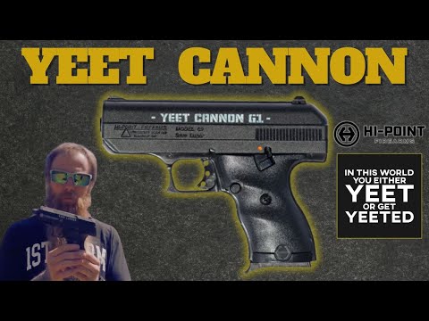 The Holy Grail of Firearms | Hi-Point YEET CANNON