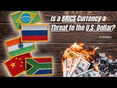 Is a BRICS Currency a Threat to the U.S. Dollar? | U.S. Gold Bureau |