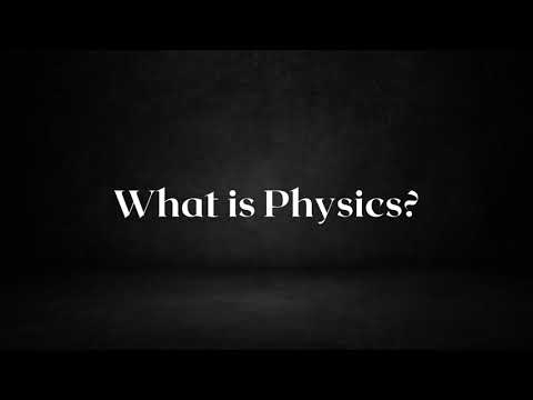 What is Physics?