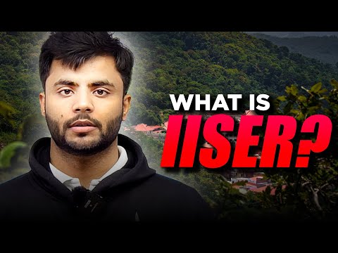 All You Need to Know About IISER by IISER Alumnus | Best Research Institute in India🇮🇳